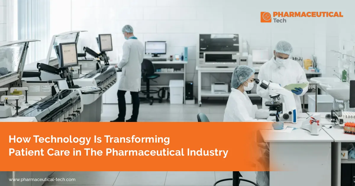 How Tech is Transforming Patient Care in Pharmaceuticals